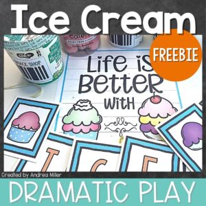 How to Create a Dramatic Play Ice Cream Shop in 5 Simple Steps ...